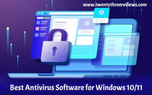 How to find the best antivirus software for windows 10/11 23Reviews
